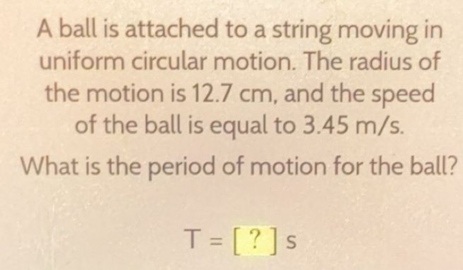 Solved: A ball is attached to a string moving in uniform circular ...