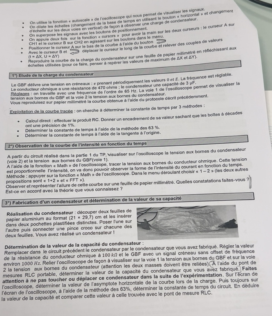 Résolu :On utilise la fonction « autoscale » de l'oscilloscope qui nous ...