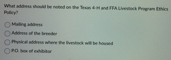 Solved: What address should be noted on the Texas 4-H and FFA Livestock ...