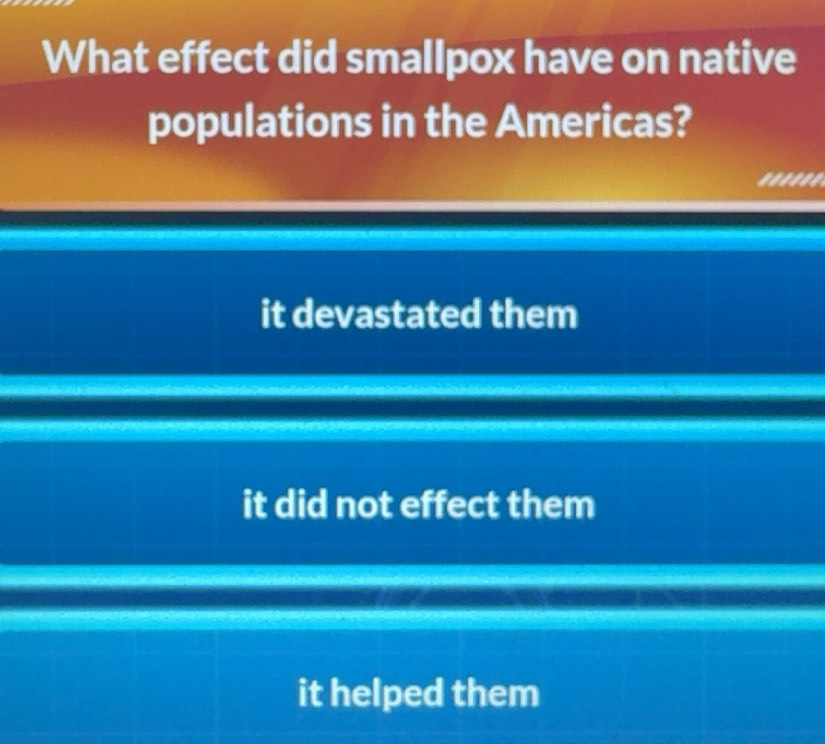 Resuelto:What effect did smallpox have on native populations in the ...