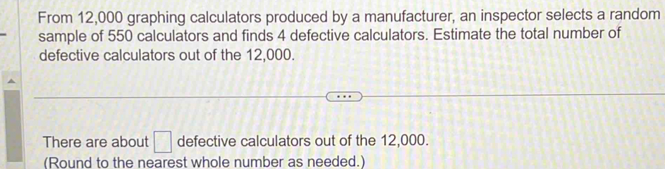 Solved: From 12,000 graphing calculators produced by a manufacturer, an ...