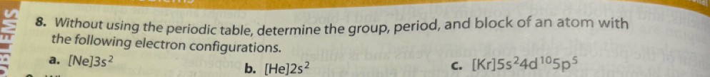 Solved: Without using the periodic table, determine the group, period ...