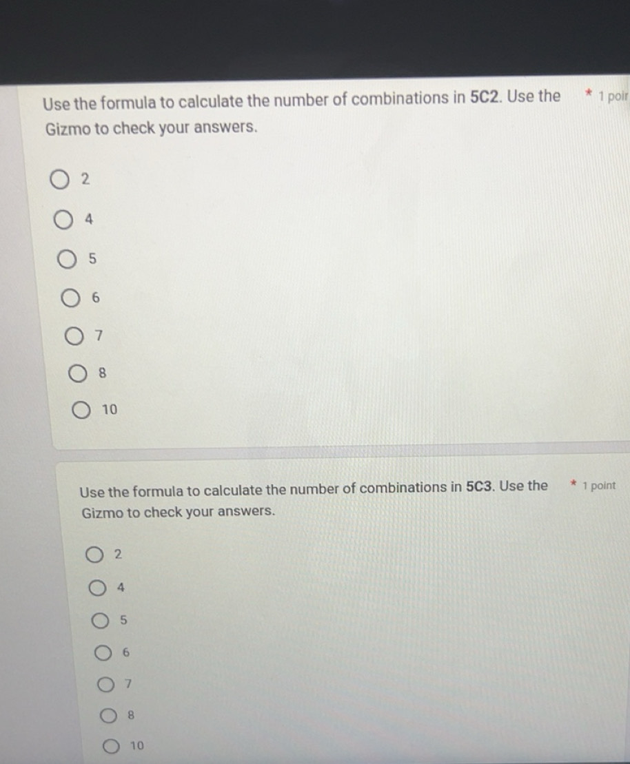 Solved: Use the formula to calculate the number of combinations in 5C2 ...