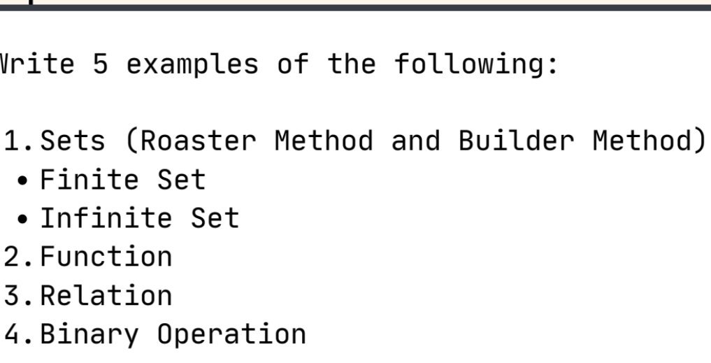 Solved: Write 5 examples of the following: 1.Sets (Roaster Method and ...