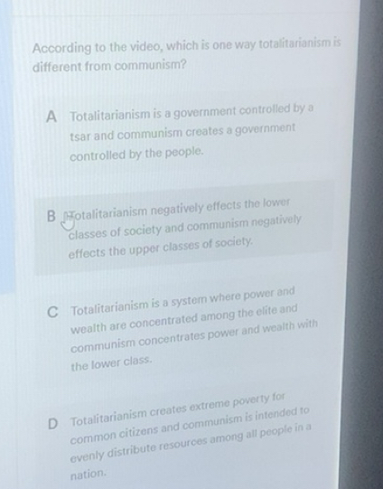 Solved: According to the video, which is one way totalitarianism is ...