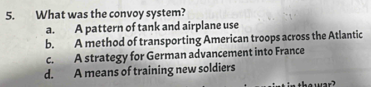 Solved: What was the convoy system? a. A pattern of tank and airplane ...