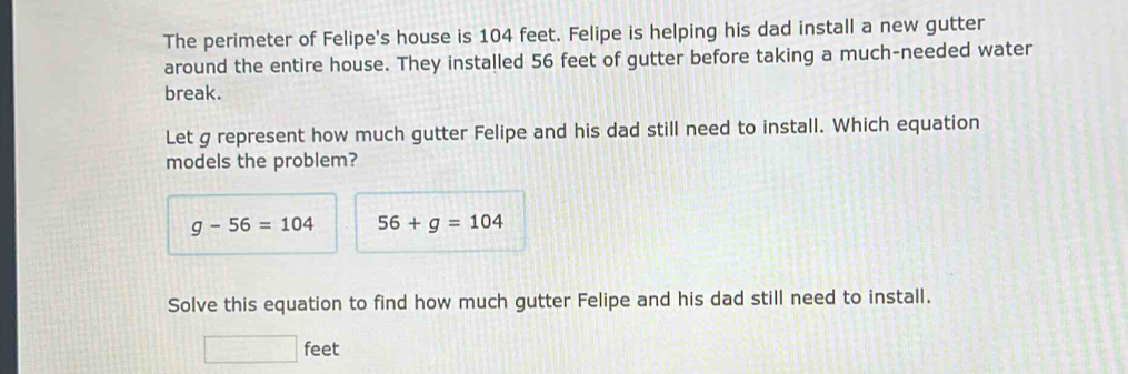 Solved: The perimeter of Felipe's house is 104 feet. Felipe is helping ...