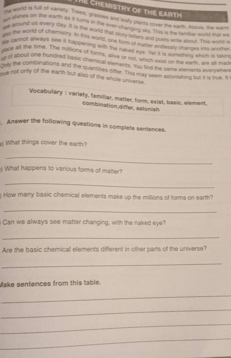 Risolto:THE CHEMISTRY OF THE EARTH The world is full of variety. Trees ...