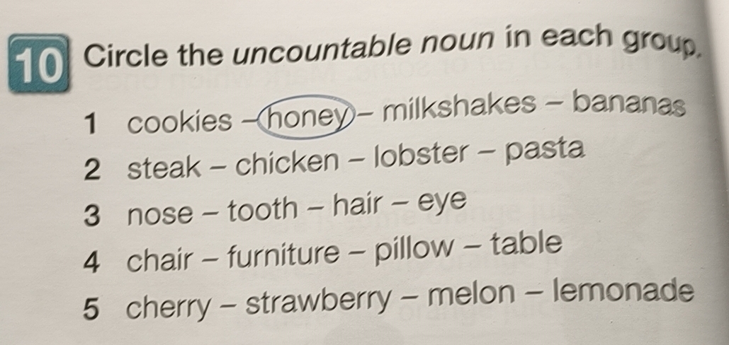 Gelöst:Circle the uncountable noun in each group. 1 cookies -(honey ...