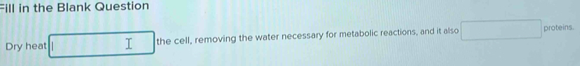 Solved: Fill in the Blank Question Dry heat the cell, removing the ...