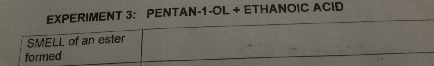 Solved: EXPERIMENT 3: PENTAN -1 -OL + ETHANOIC ACID [Chemistry]