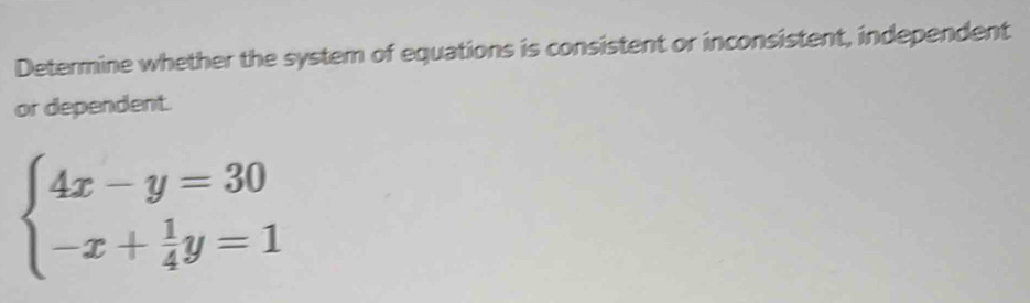 Solved: Determine whether the system of equations is consistent or ...