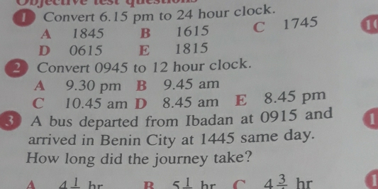 Solved: Convert 6.15 pm to 24 hour clock. A 1845 B 1615 C 1745 1( D ...