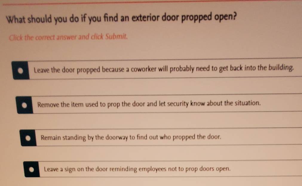 Solved: What should you do if you find an exterior door propped open ...