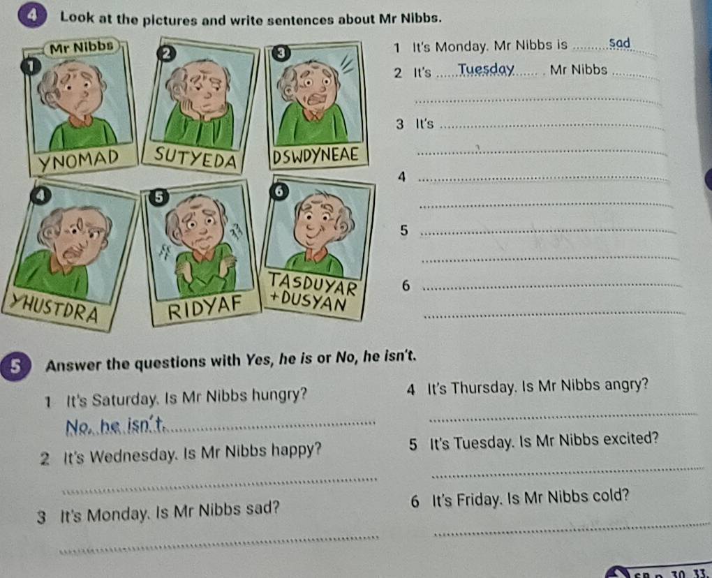 Gelöst:Look at the pictures and write sentences about Mr Nibbs. sad 's ...