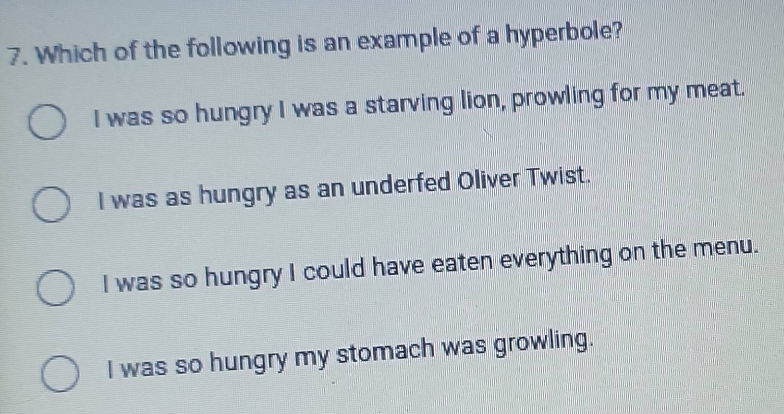 Solved: Which of the following is an example of a hyperbole? I was so ...