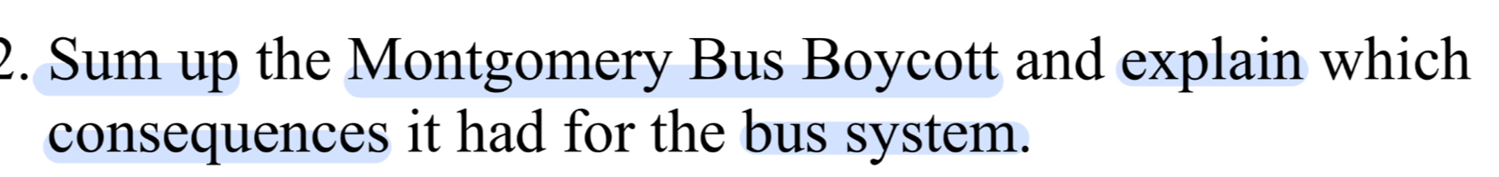 Gelöst:Sum up the Montgomery Bus Boycott and explain which consequences ...