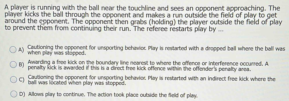 Solved: A player is running with the ball near the touchline and sees ...