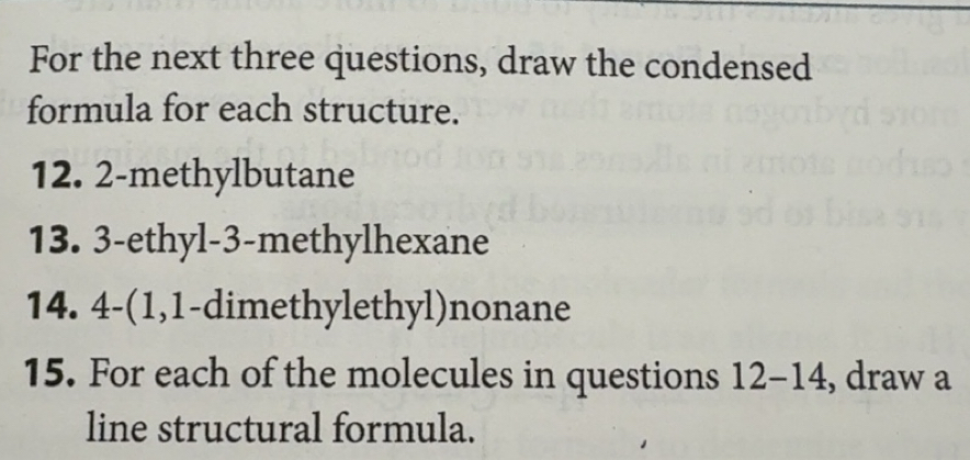 Solved: For the next three questions, draw the condensed formula for ...
