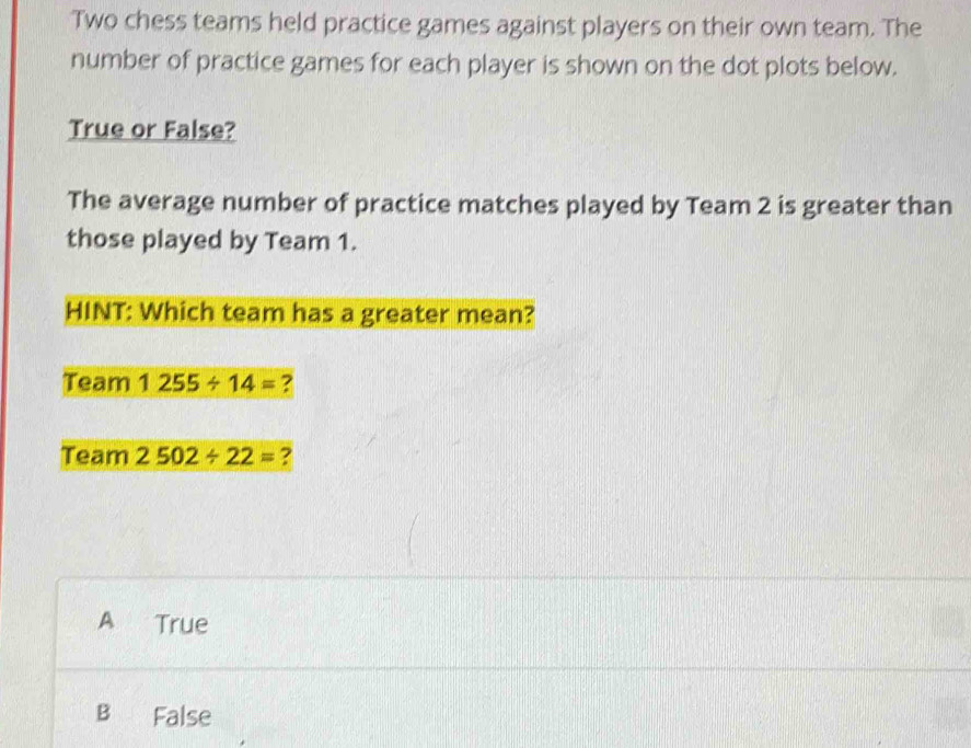 Solved: Two chess teams held practice games against players on their ...