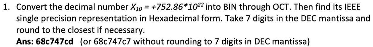 Solved: Convert the decimal number X_10=+752.86*10^(22) into BIN ...