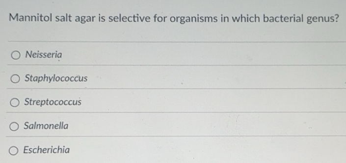 Solved: Mannitol salt agar is selective for organisms in which ...