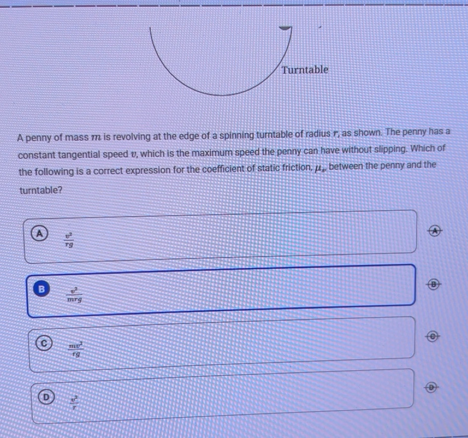Solved: A penny of mass m is revolving at the edge of a spinning ...