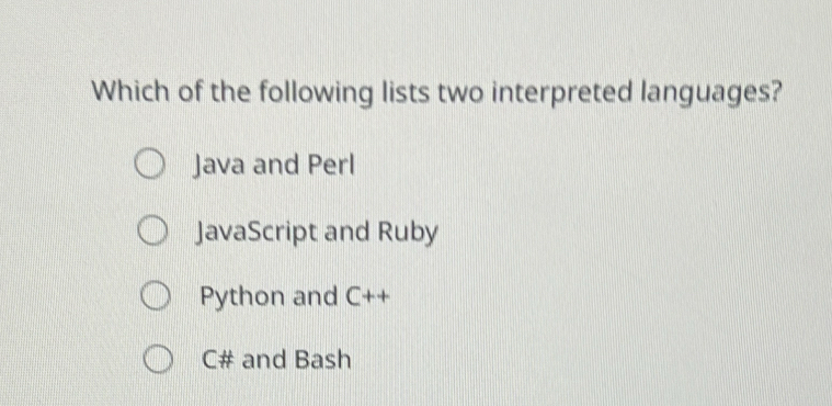 Solved: Which of the following lists two interpreted languages? Java ...
