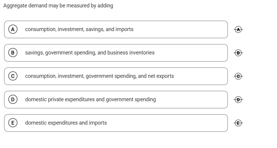 Gelöst:Aggregate demand may be measured by adding A consumption ...