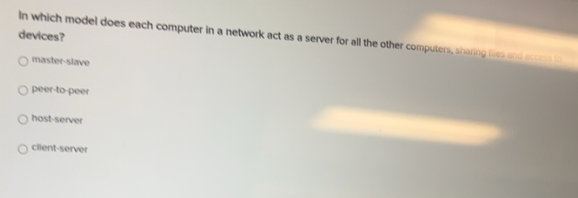 Solved: devices? In which model does each computer in a network act as ...