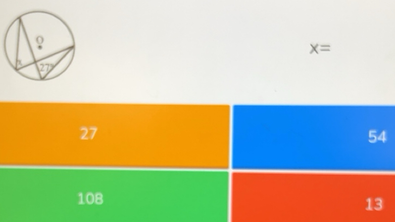 Solved: x= 27 54 108 13 [Math]