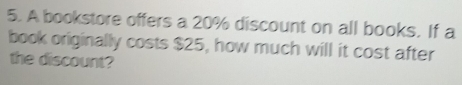 Solved: A bookstore offers a 20% discount on all books. If a book ...
