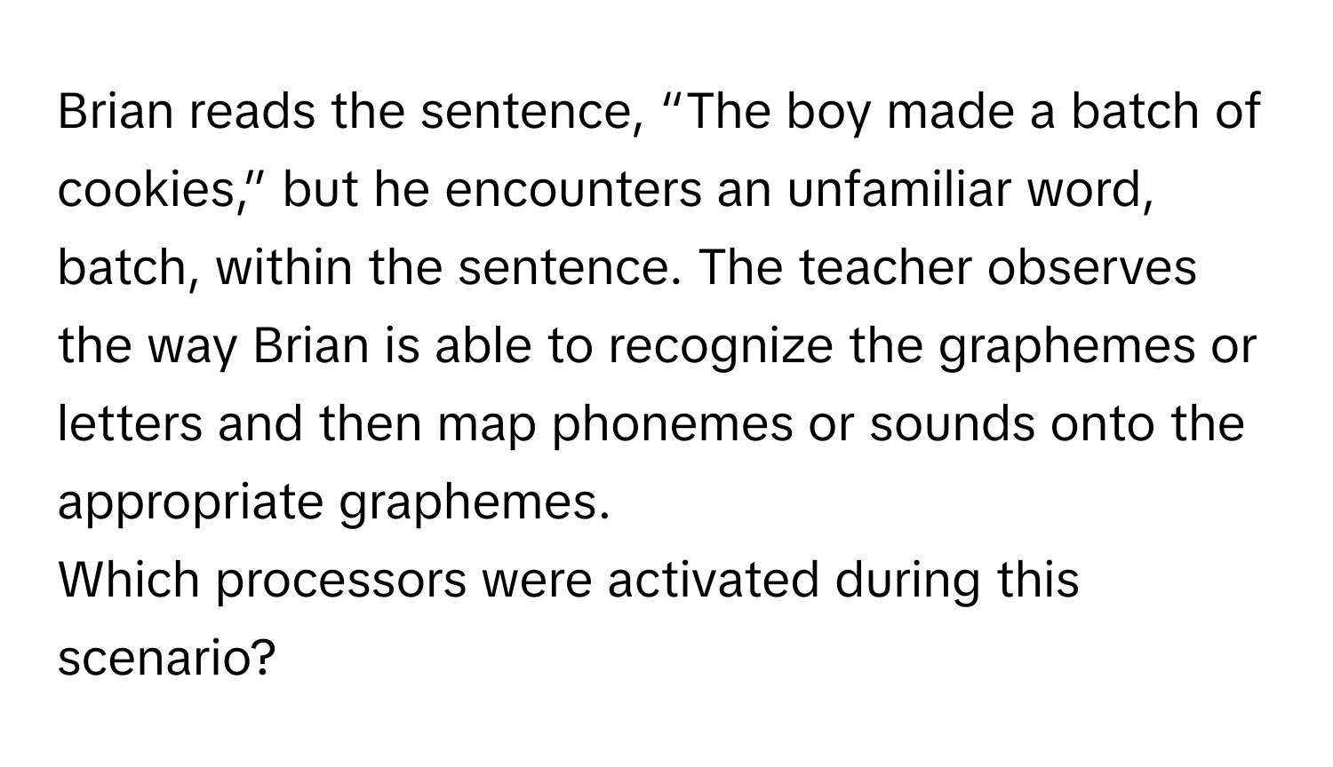 Solved: Brian reads the sentence, “The boy made a batch of cookies ...