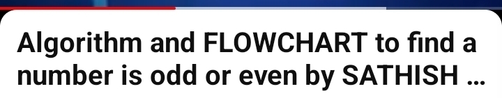 Solved: Algorithm and FLOWCHART to find a number is odd or even by ...