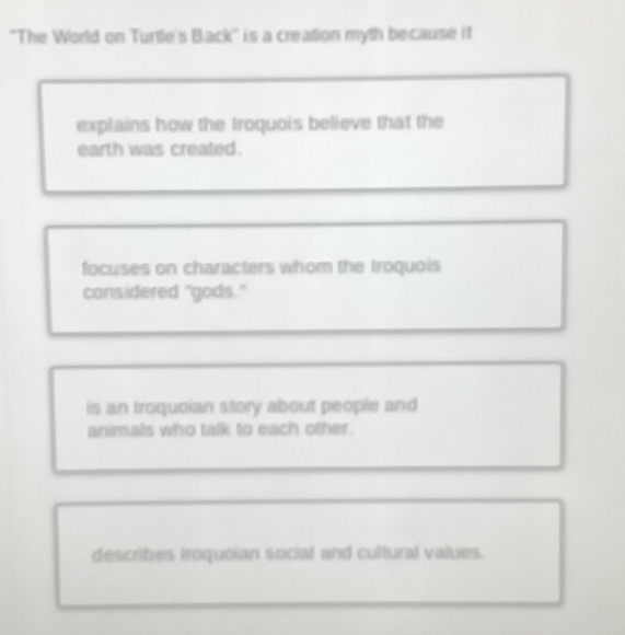 Solved: ''The World on Turtle's Back'' is a creation myth because it ...