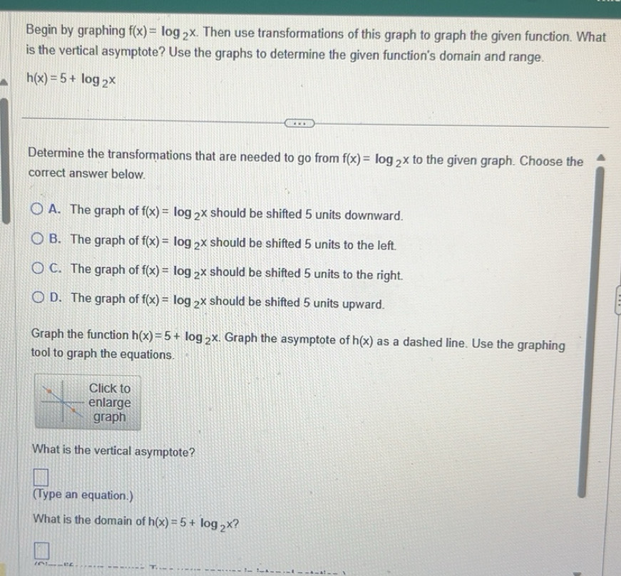 Solved: Begin by graphing f(x)=log _2x. Then use transformations of ...
