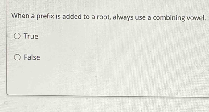 Solved: When a prefix is added to a root, always use a combining vowel ...