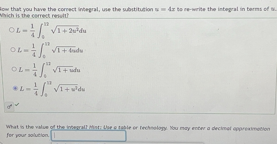 Solved: Now that you have the correct integral, use the substitution u ...