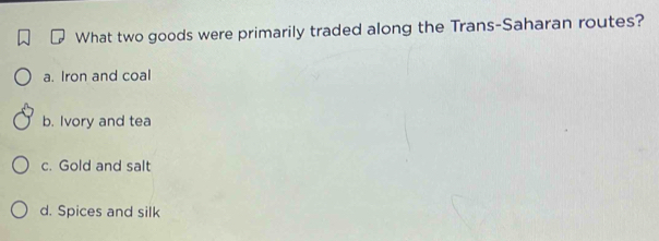 Solved: What two goods were primarily traded along the Trans-Saharan ...