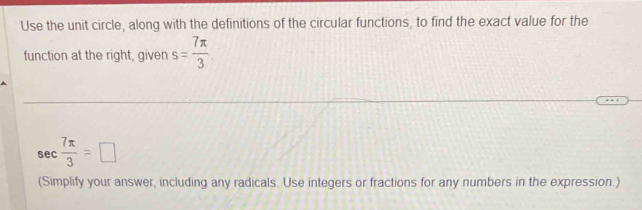 Solved: Use the unit circle, along with the definitions of the circular ...