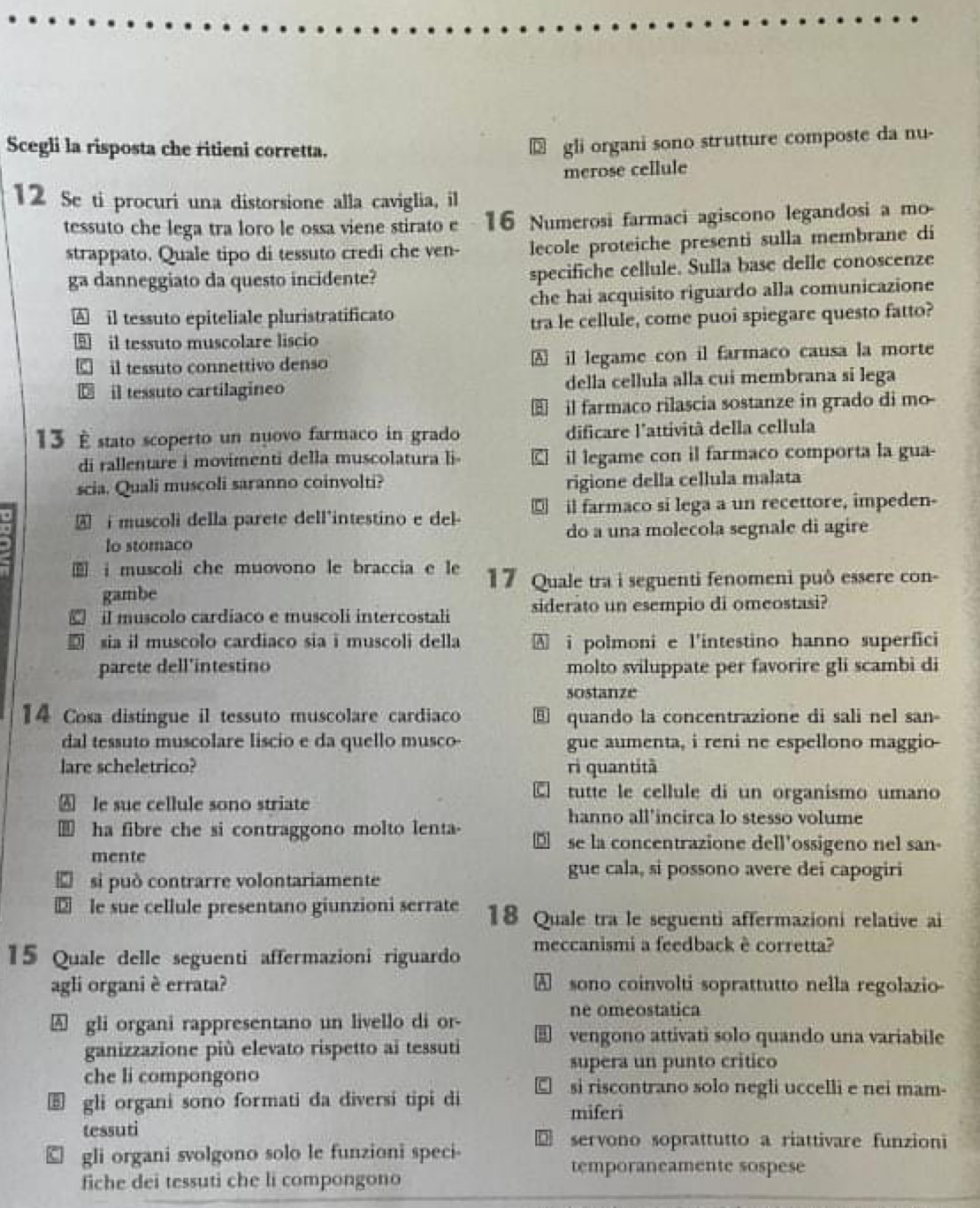 Risolto:Scegli la risposta che ritieni corretta. gli organi sono ...