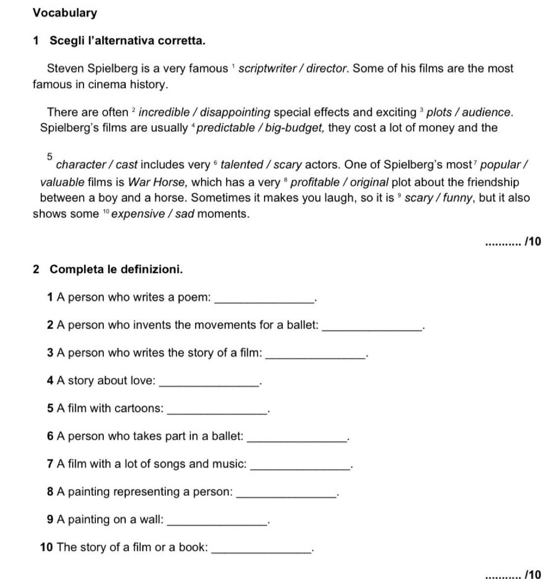 Risolto:Vocabulary 1 Scegli l'alternativa corretta. Steven Spielberg is ...