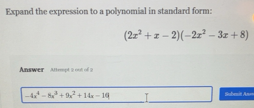 Solved: Expand the expression to a polynomial in standard form: (2x^2+x ...