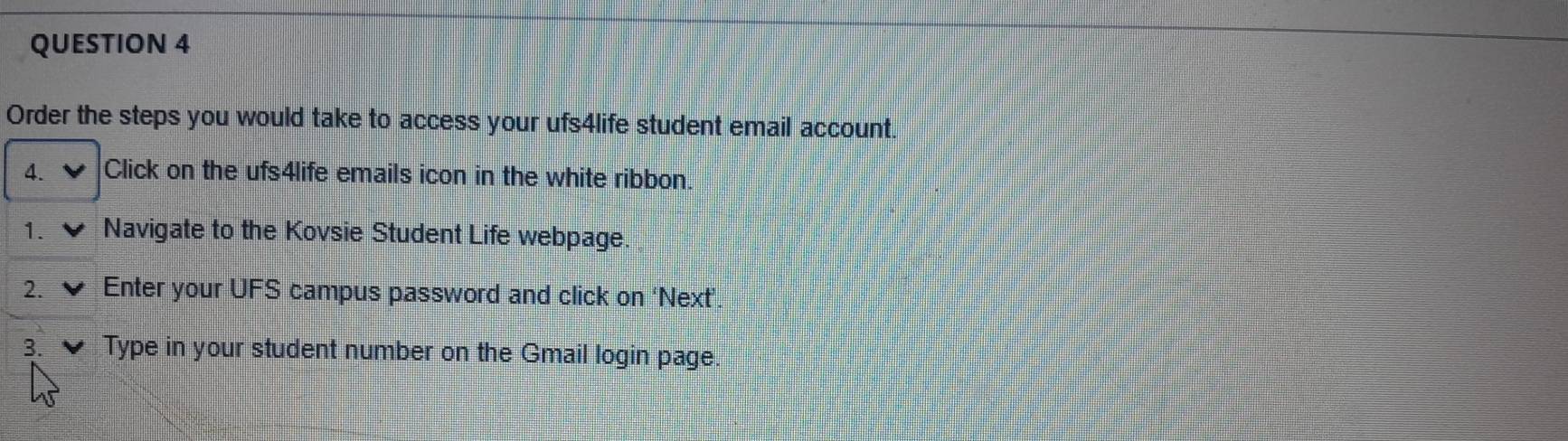 Solved: Order the steps you would take to access your ufs4life student ...