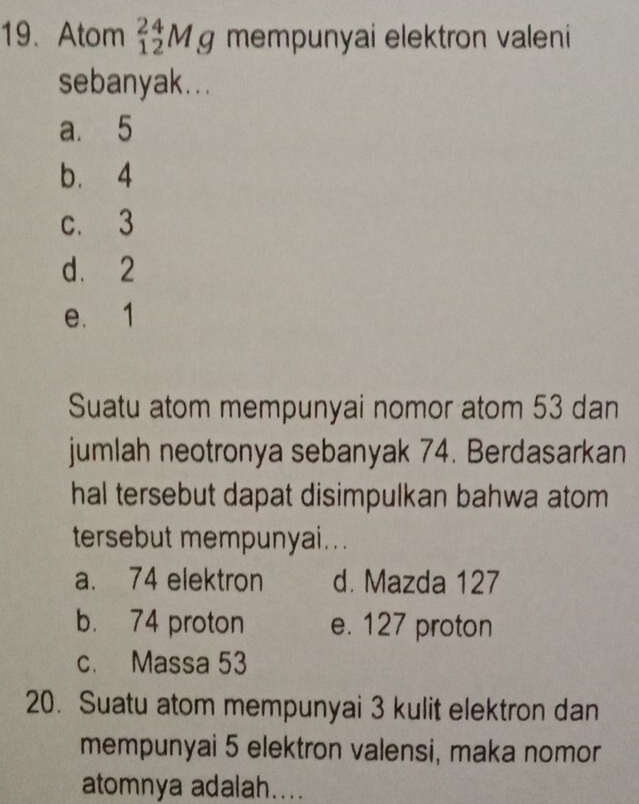 Telah dijawab:Atom _(12)^(24)Mg mempunyai elektron valeni sebanyak... a. 5 b. 4 c. 3 d. 2 e. 1 ...