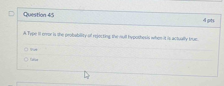 Solved: A Type II error is the probability of rejecting the null ...
