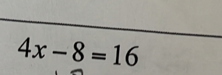 Solved: 4x-8=16 [Math]