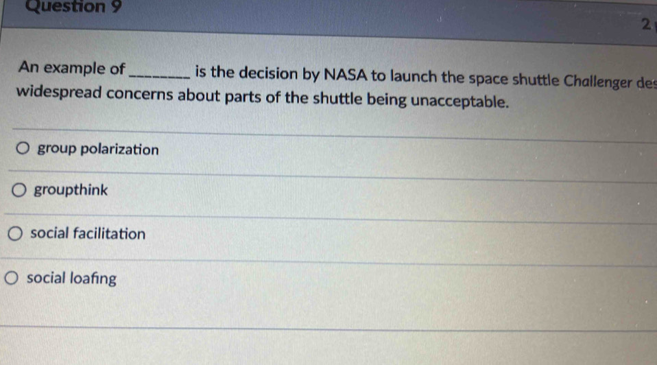 Solved: An example of_ is the decision by NASA to launch the space ...