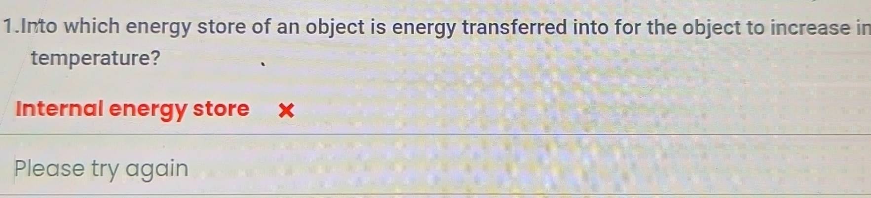 Solved: Into which energy store of an object is energy transferred into ...