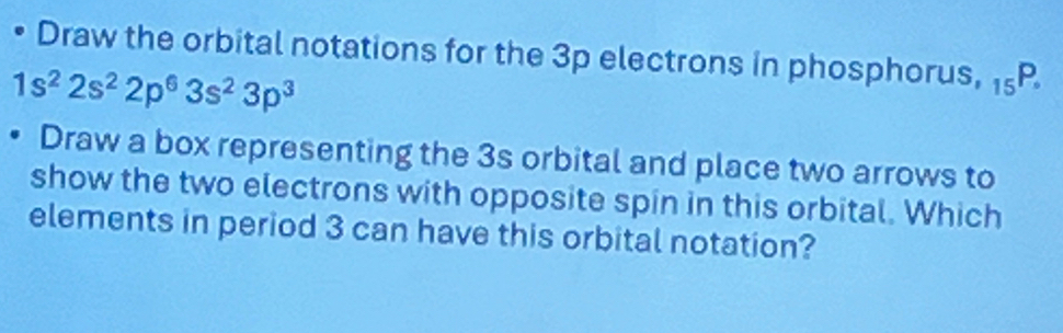 Solved: Draw the orbital notations for the 3p electrons in phosphorus, ₁₅P. 1s^22s^22p^63s^23p^3 ...